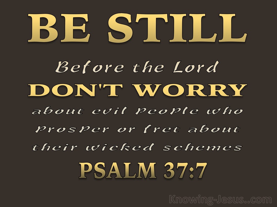 Psalm 37 7 Be Still In The Presence Of The Lord brown psalm-37-7-be-still-in-the-presence-of-the-lord-brown